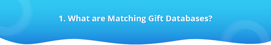 Matching Gift Databases: What to Look for (Updated for 2020)