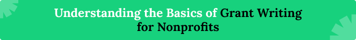 Grant Writing for Nonprofits: Crash Course for Beginners